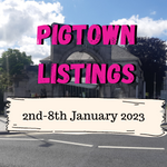 Pigtown Listing - 2nd-8th January 2023 - What's on in Limerick