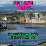 Limerick Events Guide - 18th-24th March - Pigtown Times