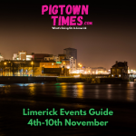 Limerick Events Guide - 4th-10th November - Pigtown Times