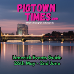 Limerick Events Guide - 26th May - 2nd June - Pigtown Times